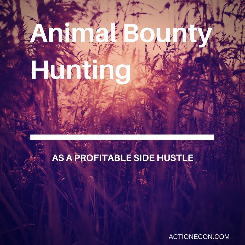 Animal Bounty Hunting As A Side Hustle -Action Economics