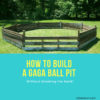 How To Build A Gaga Ball Pit For Under $300 -Action Economics