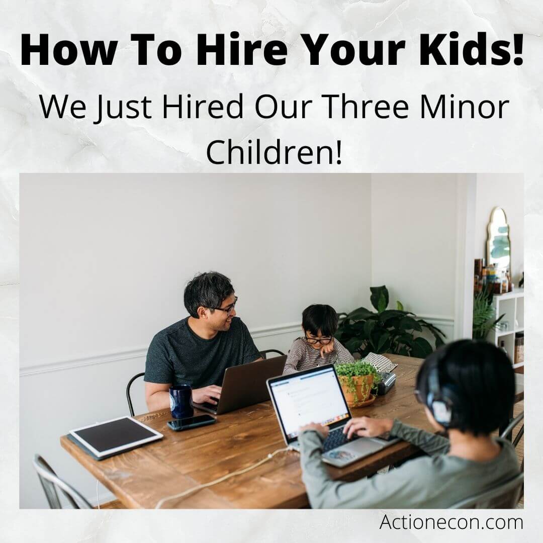 How To Hire Your Kids, We Hired Our 3 Minor Kids! -Action Economics